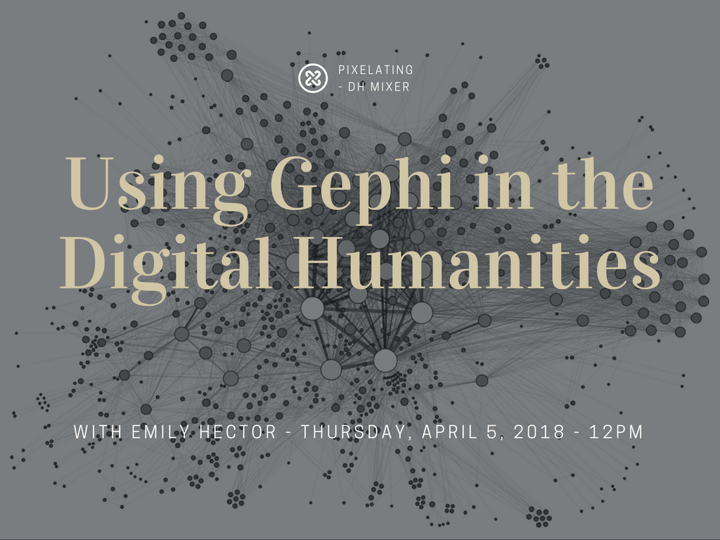 Using Gephi in the Digital Humanities: An Environmental Scan of DH at ...